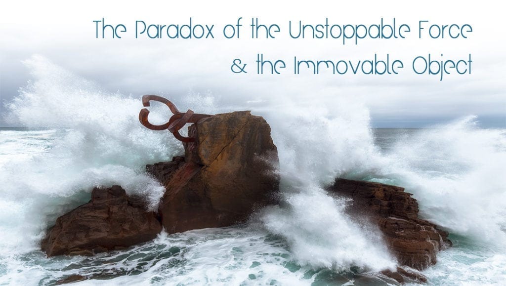 Paradox Of Unstoppable Force Meets Immovable Object Aspire Blog By